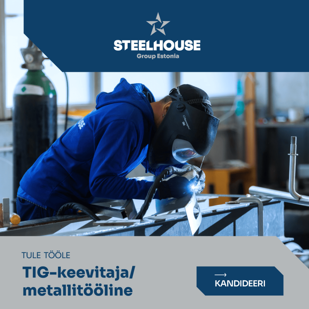 Tööpakkumine: TIG-keevitaja/metallitööline - Steelhouse