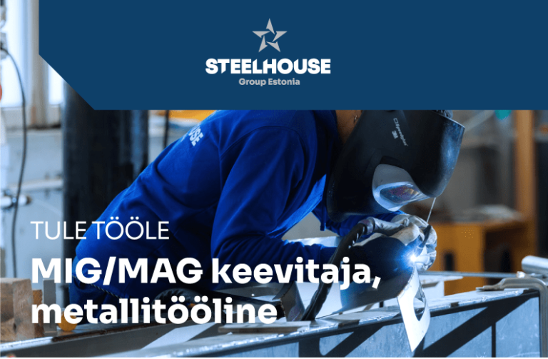 Tööpakkumine: MIG/MAG keevitaja/metallitööline - Steelhouse